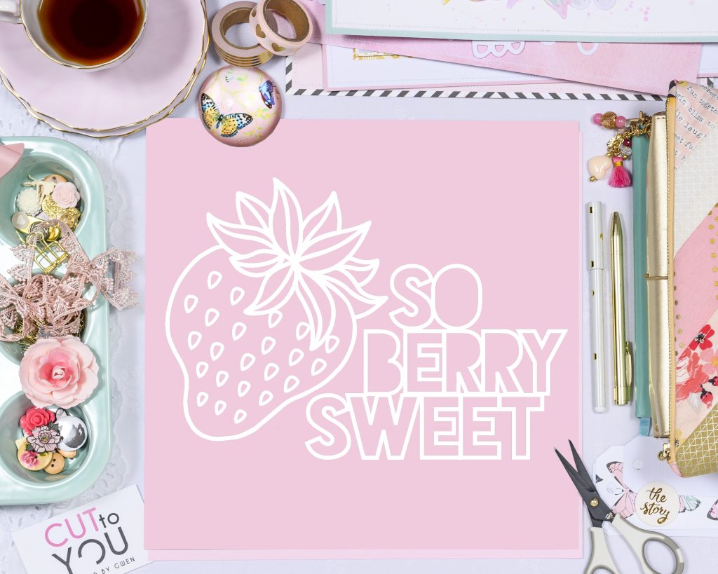 So Berry Sweet Digital Cut File Cut To You Created By Gwen
