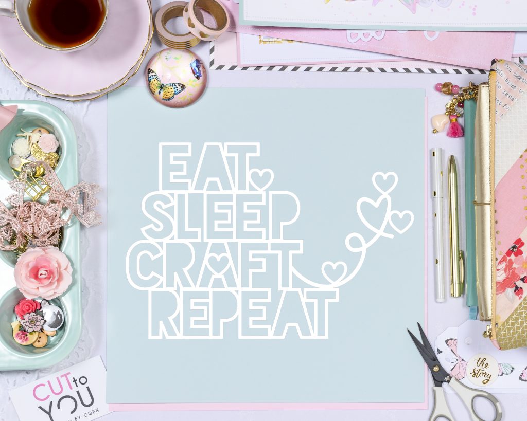 Eat Sleep Craft Repeat Digital Cut File - CUT to YOU (Created By Gwen)